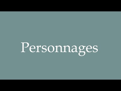 How to Pronounce ''Personnages'' (Characters) Correctly in French