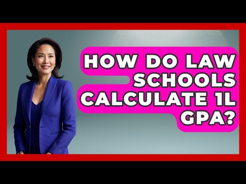 How Do Law Schools Calculate 1L GPA? - Law School Prep Hub
