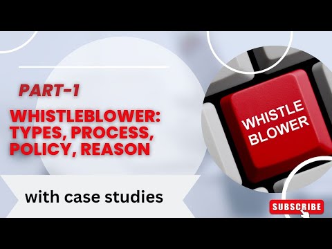 WHISTLEBLOWER: TYPES, PROCESS, POLICY, REASON (WITH CASE STUDIES)|| (IN HINDI)|| PART-1|| BUS. ETHIC