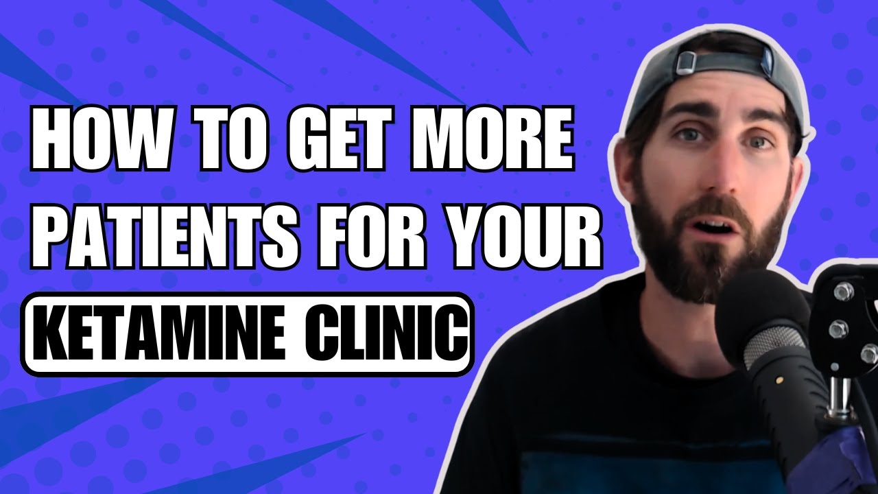 How To Get More Leads And More Patients For Your Ketamine Clinic