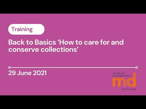 Back to Basics ‘How to care for and conserve collections’ - 29 June 2021