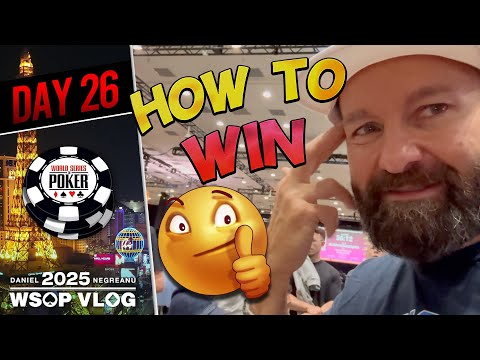 HOW TO WIN at the WSOP in 2025! - Daniel Negreanu 2025 WSOP VLOG Day 26