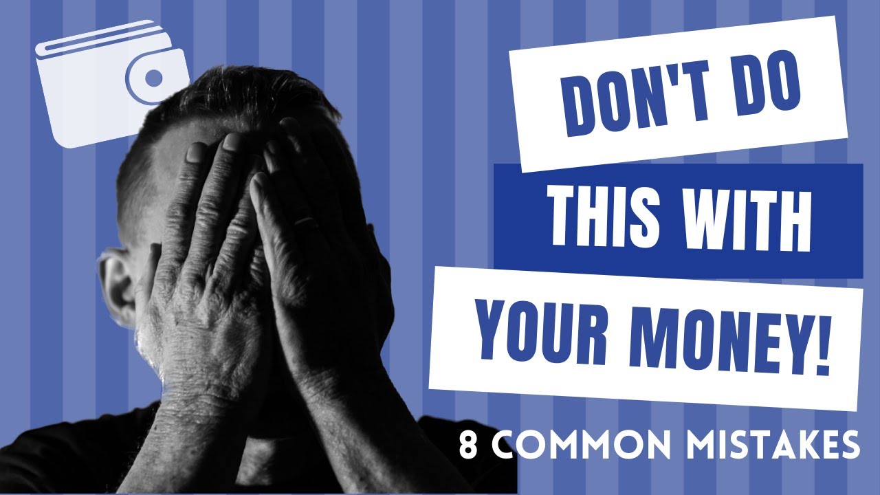Avoid these 8 Common Money Mistakes!