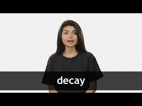 DECAY 释义 | 柯林斯英语词典