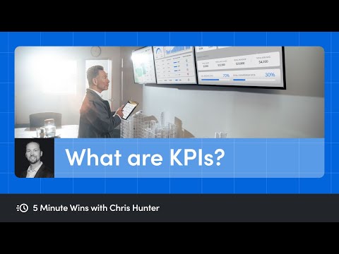 What Are KPIs? And Why Do We Need Them? | 5 Minute Wins with Chris Hunter