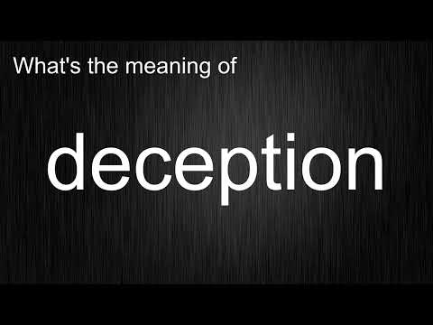 What's the meaning of "deception", How to pronounce deception?