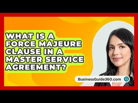 What Is A Force Majeure Clause In A Master Service Agreement? - BusinessGuide360.com