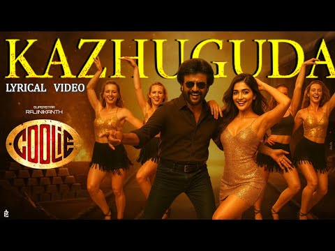 Kazhugudaa Lyric Video - COOLIE | Superstar Rajinikanth | Anirudh | Lokesh | Chikitu