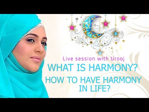 WHAT IS HARMONY? | HOW TO HAVE HARMONY IN LIFE? | DAY 24 | UROOJ NASIR