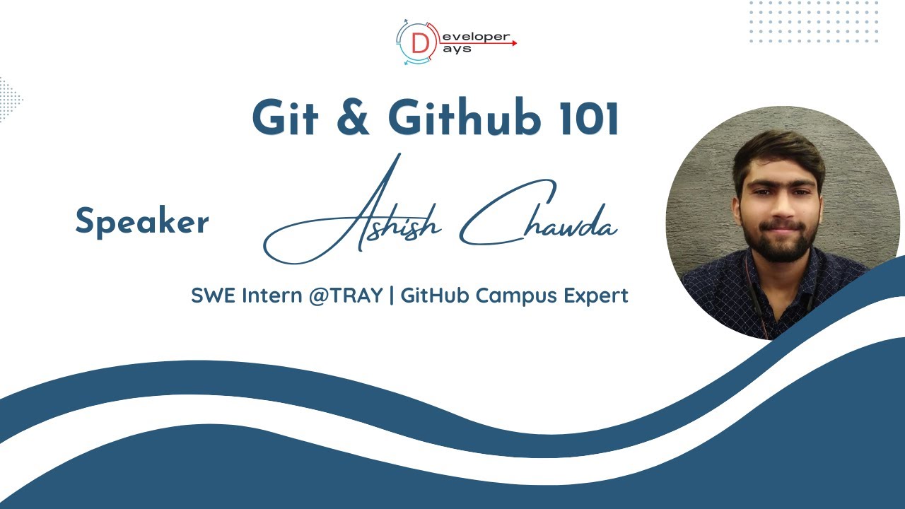 Git & GitHub 101 by Ashish Chawda | Developer Days