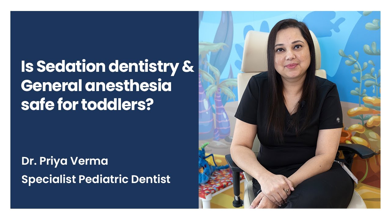 Is Sedation dentistry & general Anesthesia safe for toddlers?