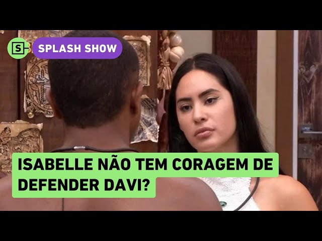 Aliada ou adversária? Isabelle às vezes parece a ponto de trair Davi