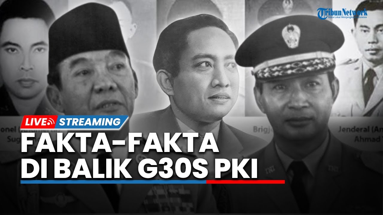 Fakta-fakta di Balik Peristiwa G30S/PKI, Berakhirnya Soekarno dan ...