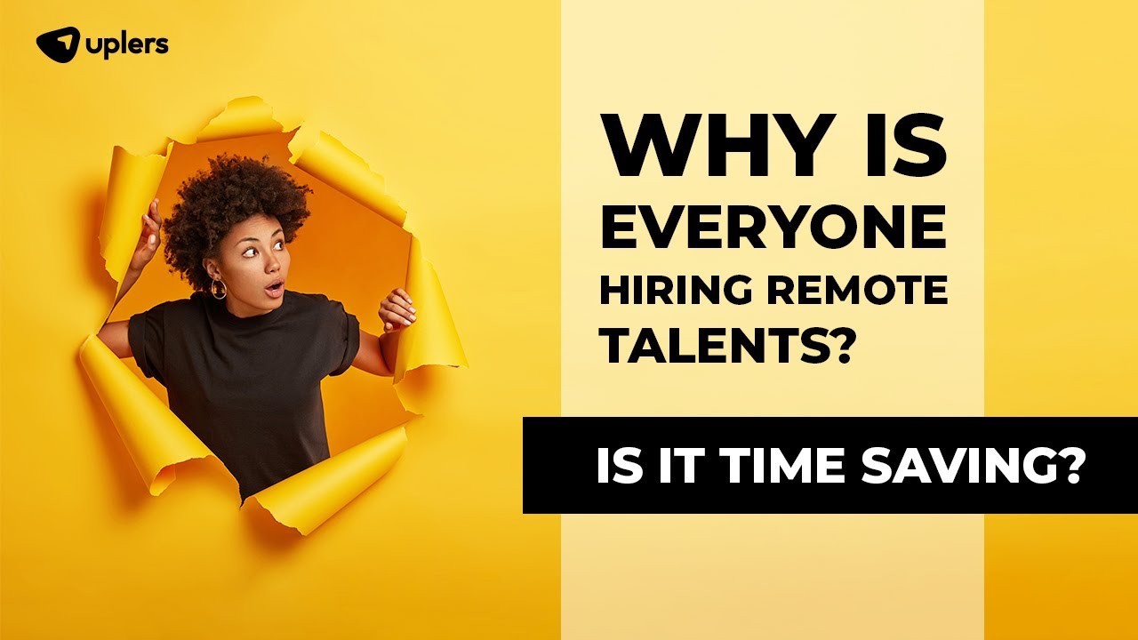 Why Is Everyone Hiring Remote Talents? Is It Time Saving?