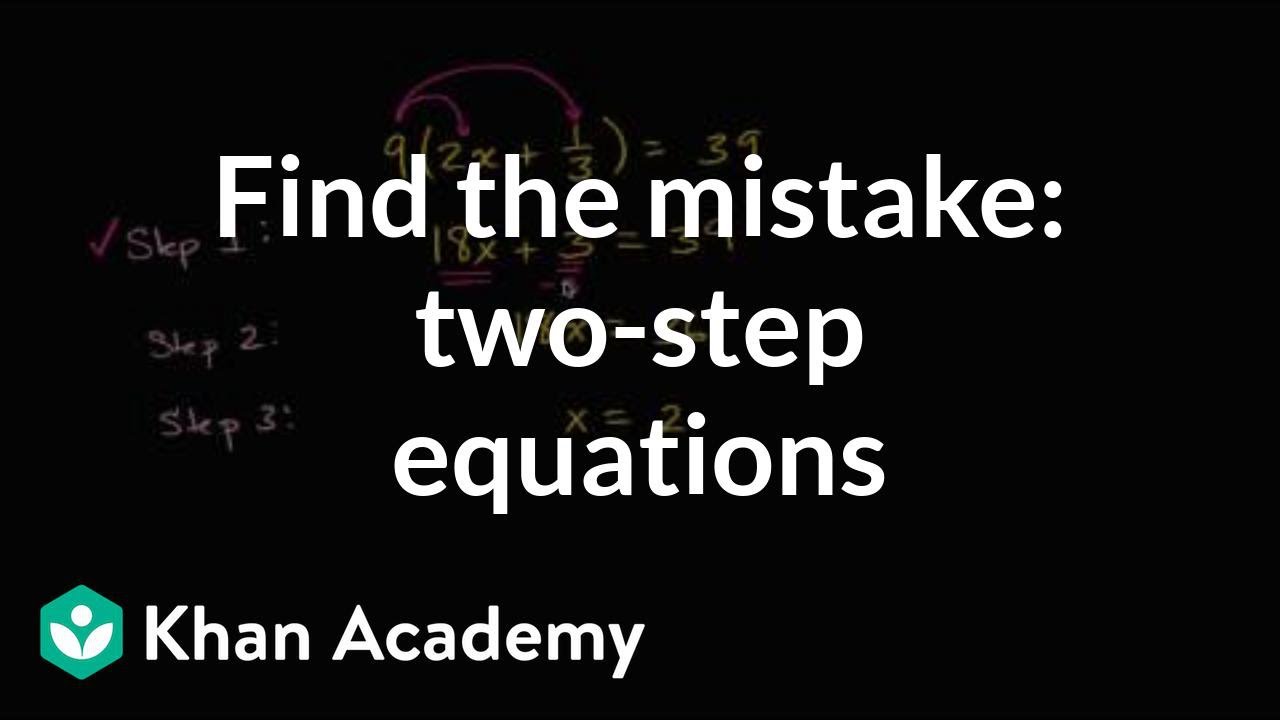 Mistakes in solving equations | expressions, equations, and inequalities | 7th grade | Khan Academy