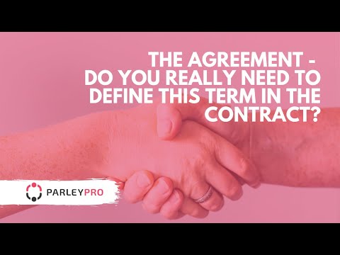 Agreement Definition - Do You Really Need to Use It In the Contract?
