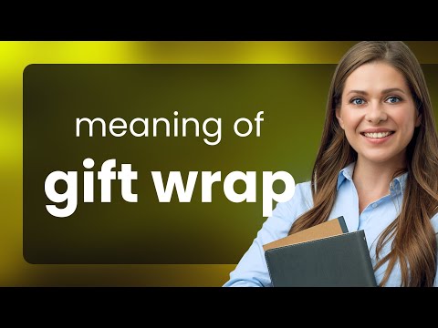 Unraveling the Mystery: What Does "Gift Wrap" Really Mean?