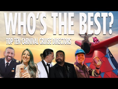 TOP TEN CARNIVAL CRUISE DIRECTORS ALL TIME | CARNIVAL CRUISE LINES | WHO'S THE BEST?