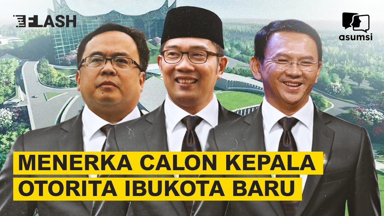 Teka-teki Calon Kepala Otorita Ibukota Baru – Asumsi Flash | Asumsi Teka-teki Calon Kepala Otorita Ibukota Baru – Asumsi Flash | Asumsi