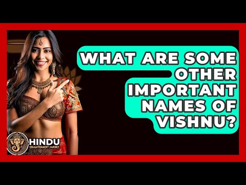 What Are Some Other Important Names Of Vishnu? - Hindu Enlightenment Journey