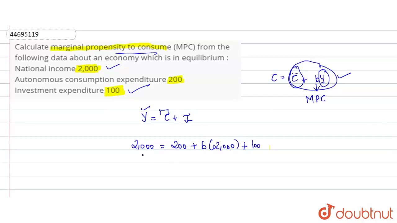 Calculate  marginal propensity  to  consume  (MPC)  from  the  following  data  abo