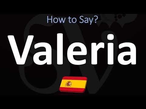 How to Pronounce VALERIA? (SPANISH)