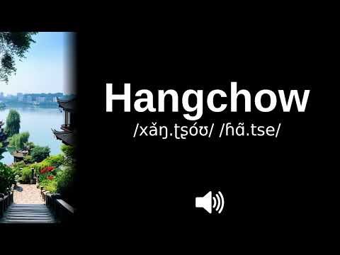 🇨🇳 How to pronounce Hangchow (CORRECTLY!)