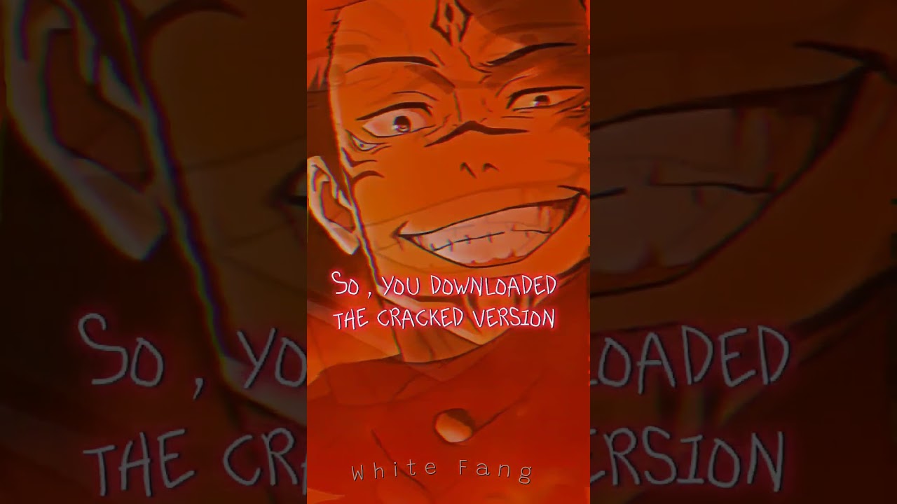When you Download The Cracked version of 