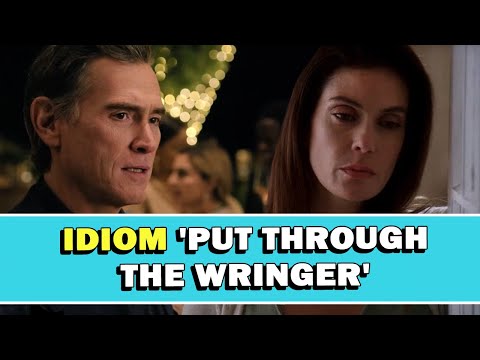 Idiom 'Put Through The Wringer' Meaning