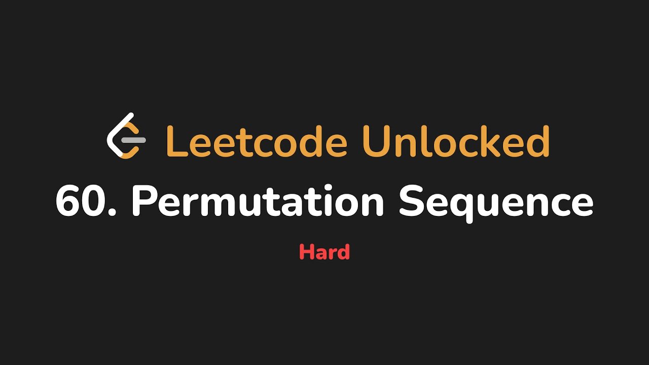 60. Permutation Sequence | Leetcode Unlocked - Python