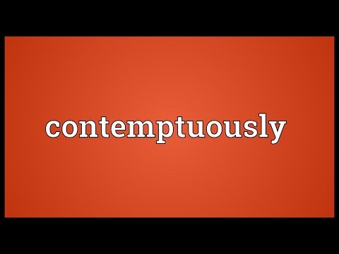 Contemptuously Meaning