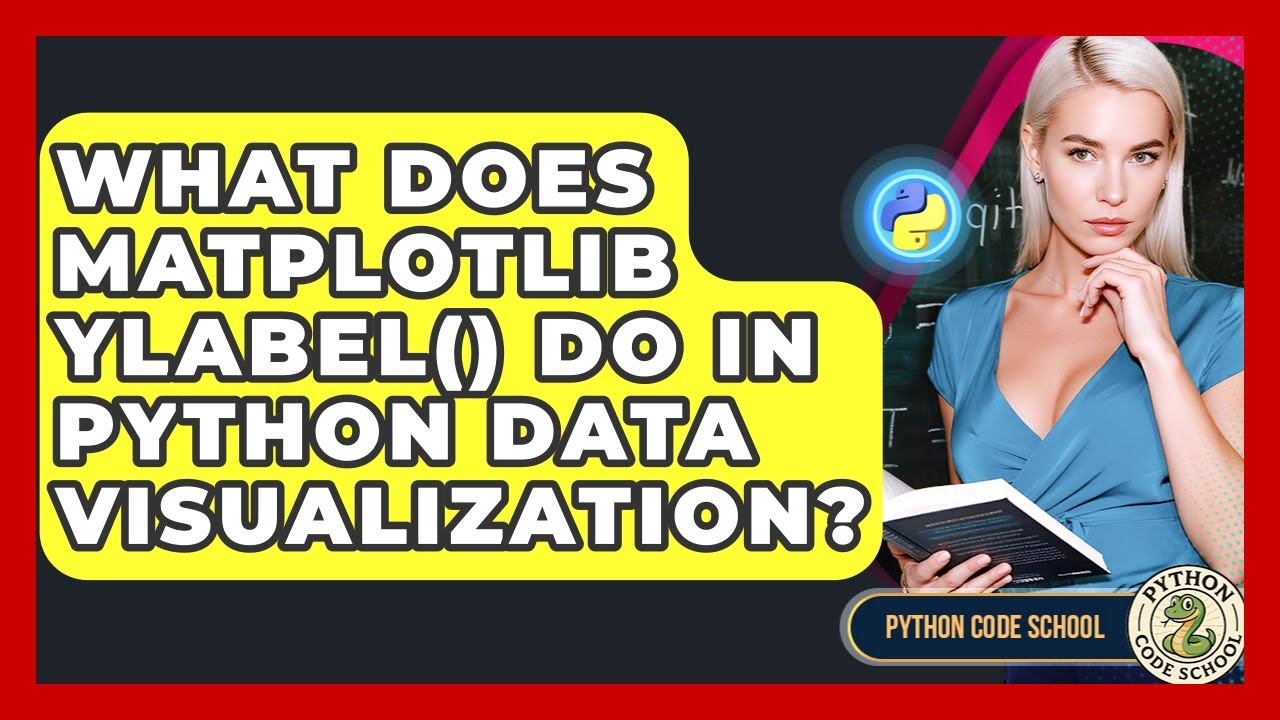 What Does Matplotlib Ylabel() Do In Python Data Visualization? - Python Code School