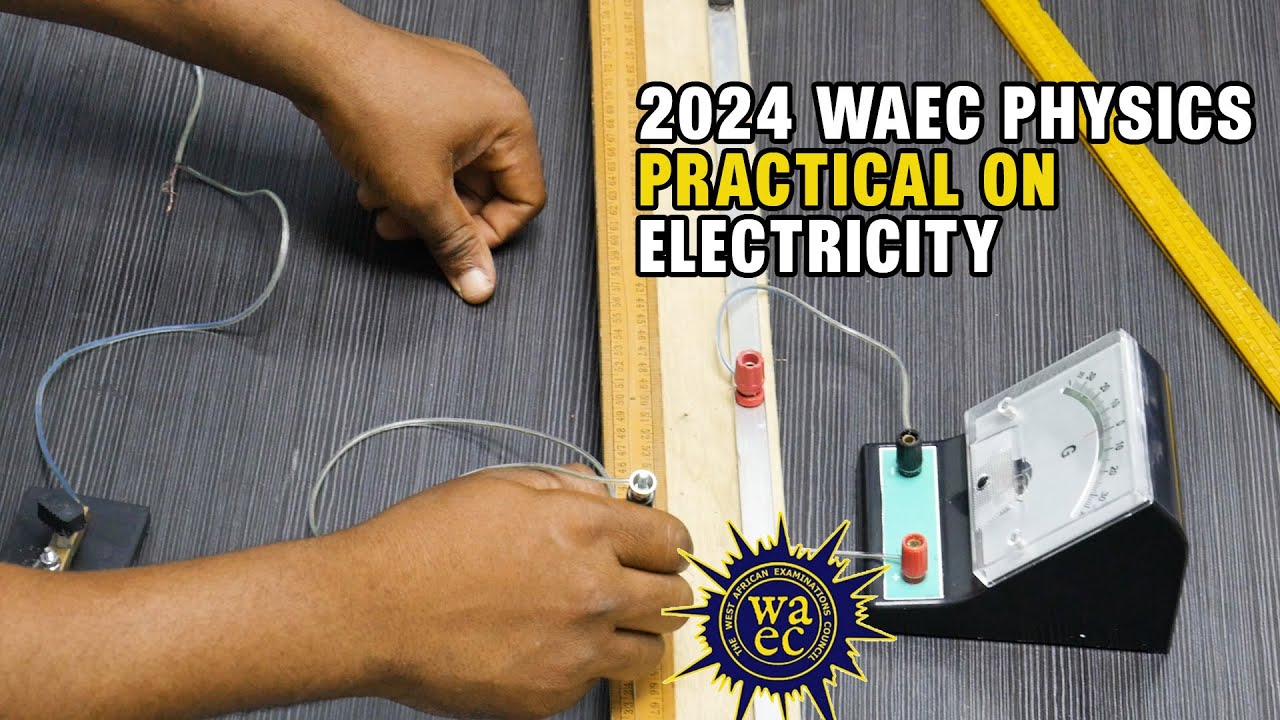 WAEC 2024 PHYSICS PRACTICAL ON ELECTRICITY | PHYSICS SSCE PRACTICAL