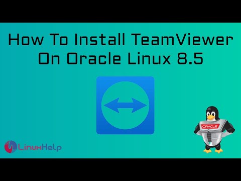 How to Install TeamViewer on Oracle Linux 8.5 | LinuxHelp Tutorials