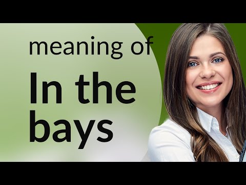 Understanding "In the Bays": A Dive into English Idioms