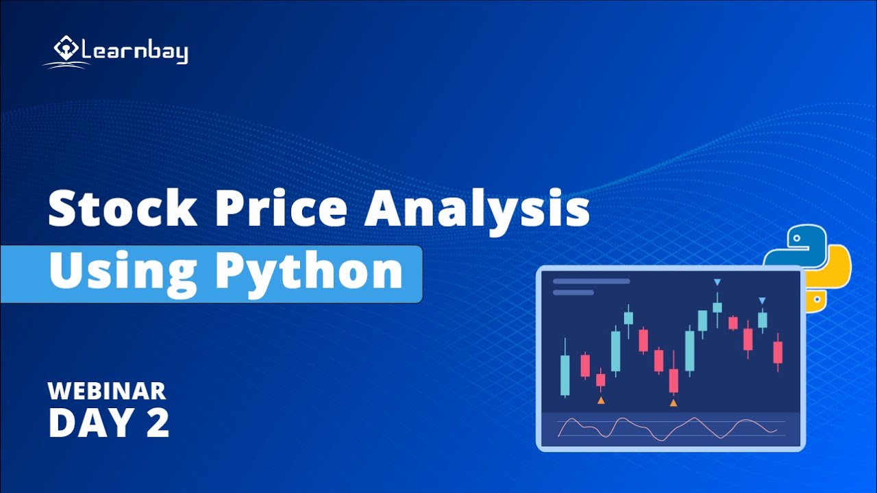 Stock Price Analysis Using Python | Full Explained in Webinar | Part 2 | Learnbay