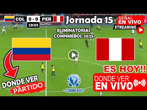 Colombia vs Perú EN VIVO donde ver Partido a que hora juega Eliminatorias Conmebol 2025 Jornada 17