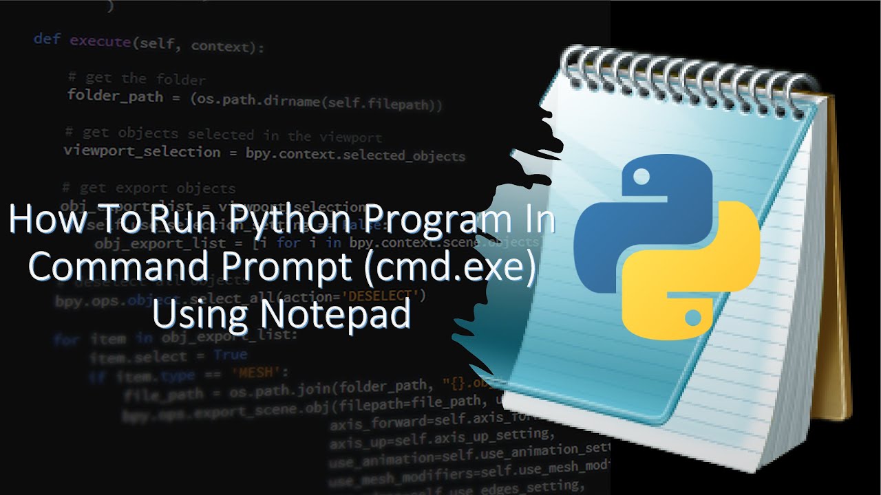 How To Run Python Program In Command Prompt (cmd.exe) Using Notepad