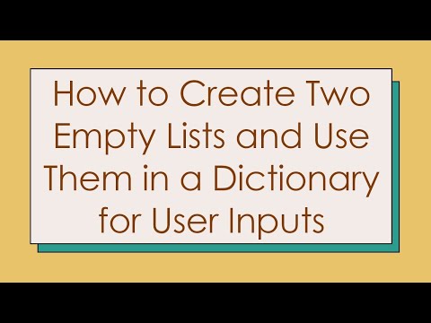 How to Create Two Empty Lists and Use Them in a Dictionary for User Inputs