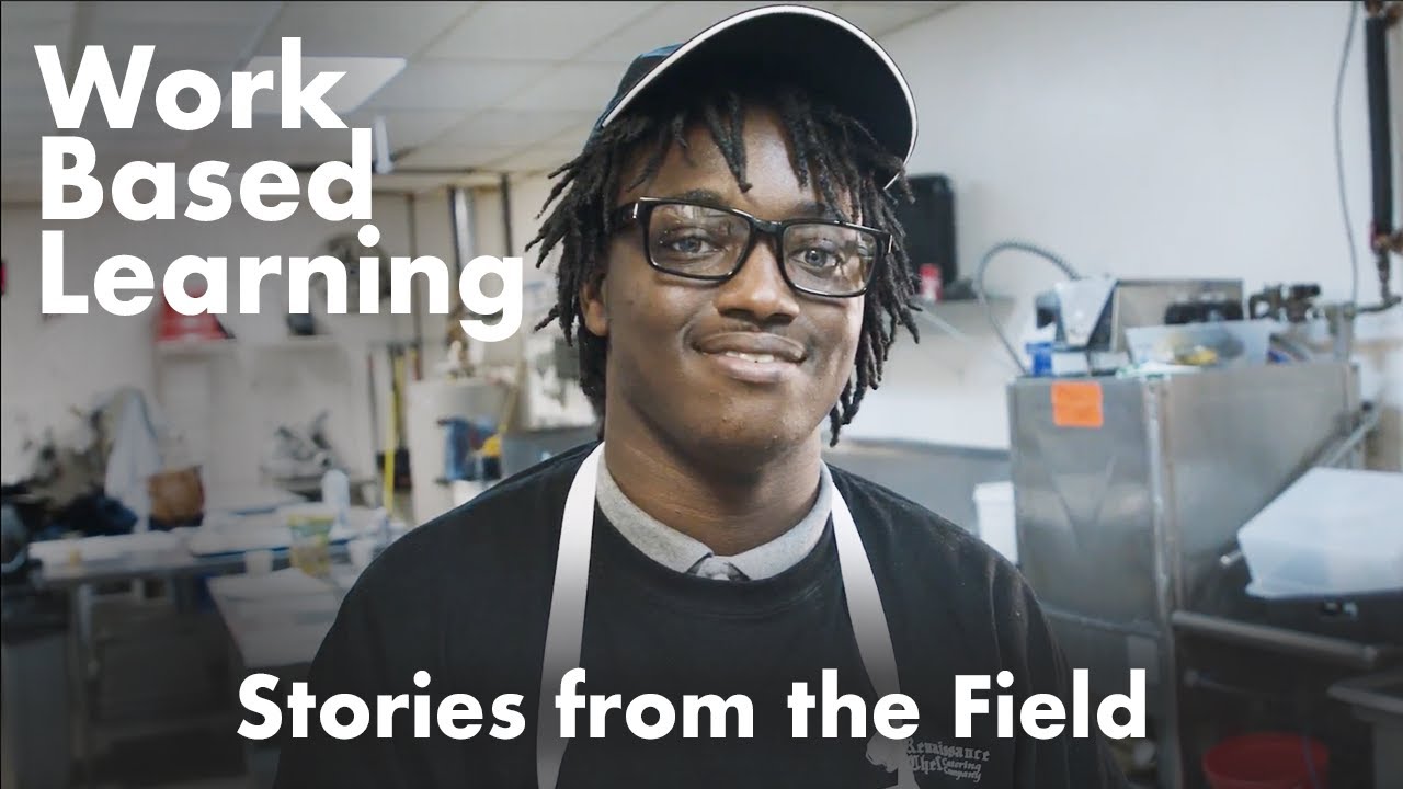 Work Based Learning: Stories from the Field