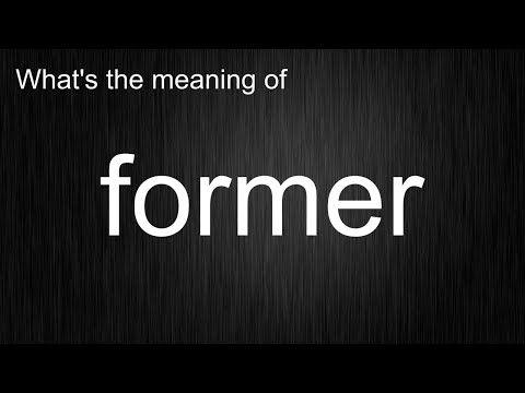 What's the meaning of "former", How to pronounce former?