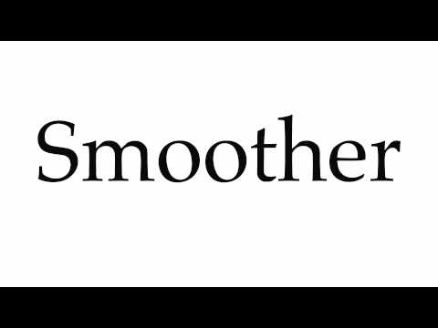 How to Pronounce Smoother