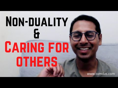 Non-duality and caring for other people | Why do we care for others if ...