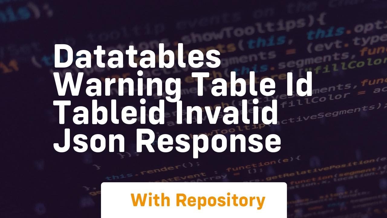 Datatables warning table id tableid invalid json response
