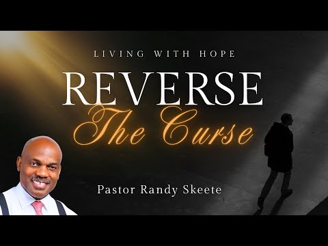 Reverse The Curse | Pastor Randy Skeete | San Jose Central Seventh Day Adventist Church