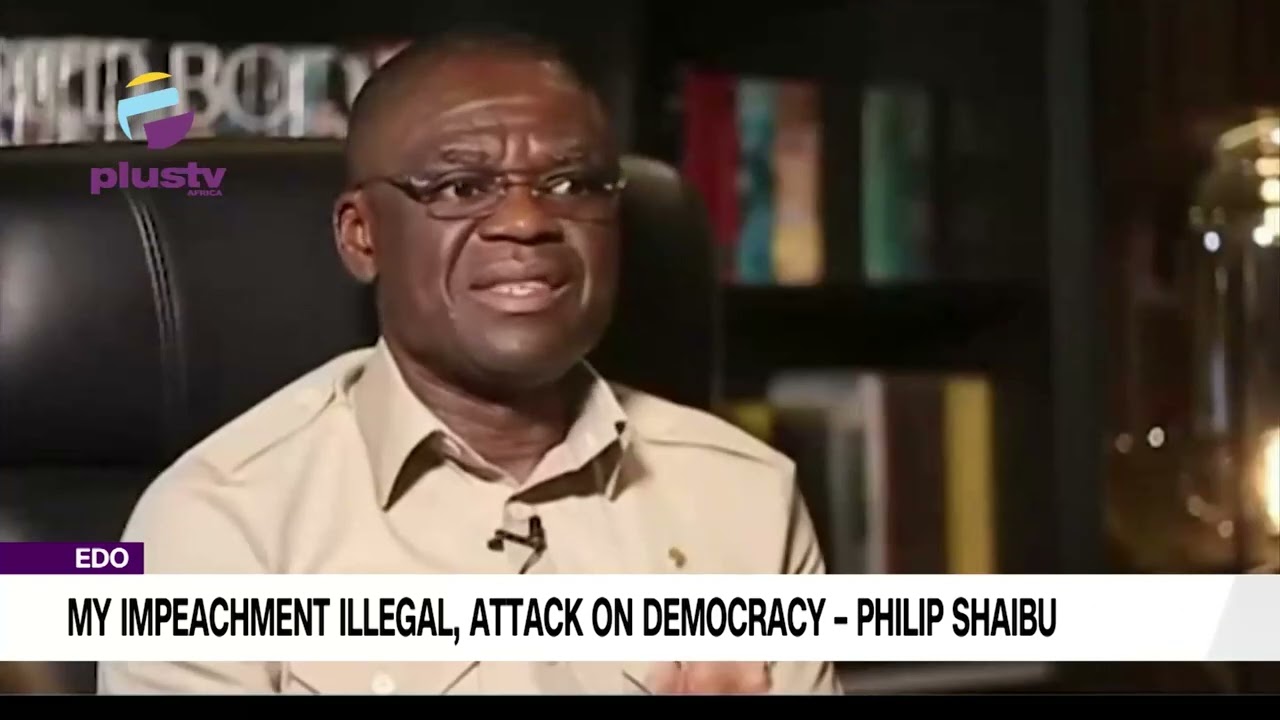 Edo: My Impeachment Illegal, Attack On Democracy – Philip Shaibu