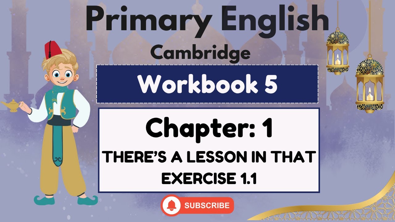 English Workbook 5- Chapter 1- There's a lesson in that-Exercise 1.1