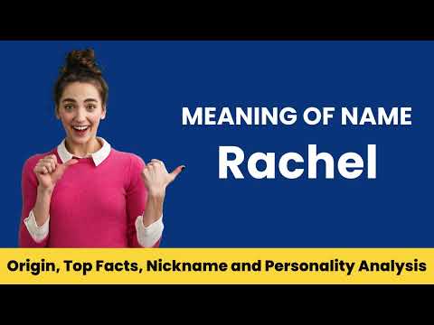 Rachel Name Facts, Meaning, Personality, Nickname, Origin, Popularity, Similar Names and Poetry