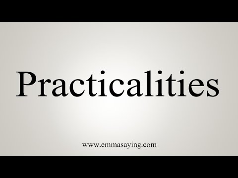 How To Say Practicalities