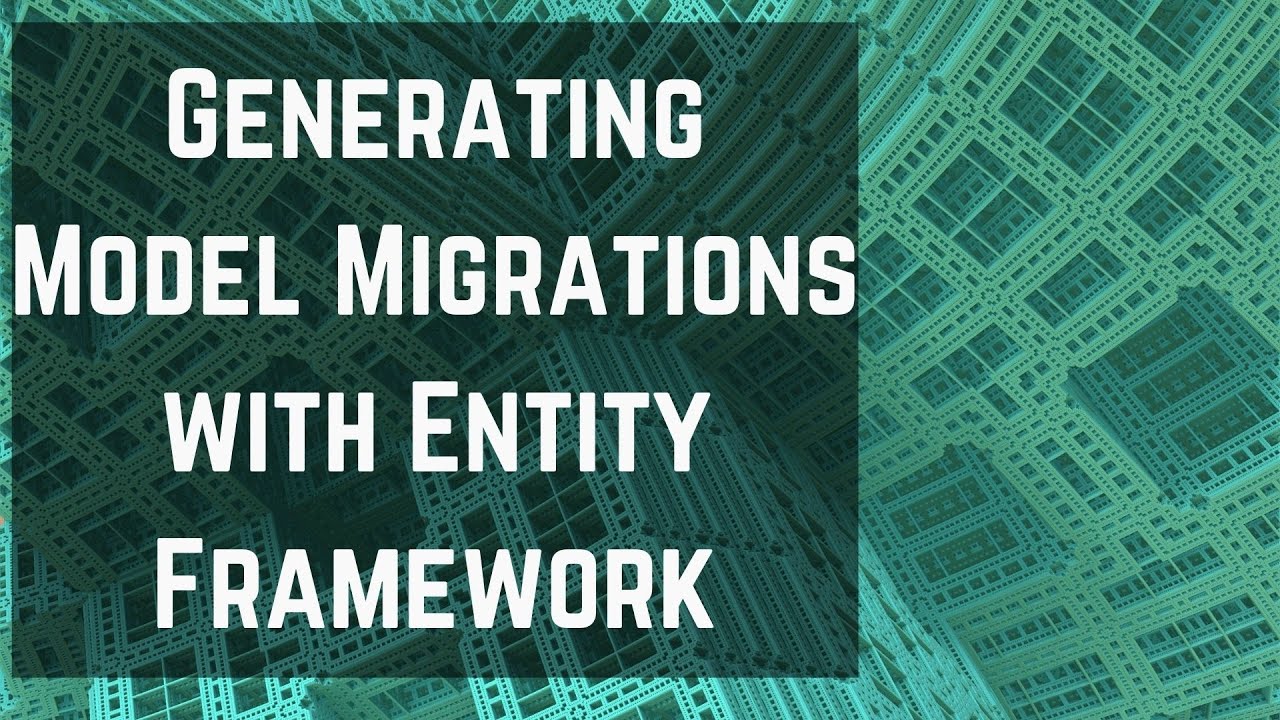 EFS033: Generating Model Migrations w/ EntityFramework